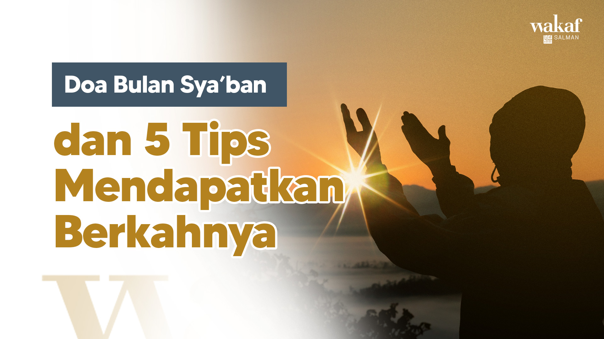 Doa Bulan Syaban dan 5 Tips Mendapatkan Berkah - Wakaf Salman